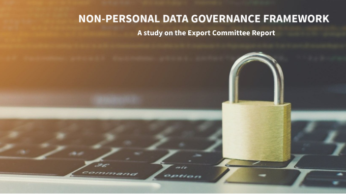 NON-PERSONAL DATA GOVERNANCE FRAMEWORK by Vineet Tibrewal on Prezi
