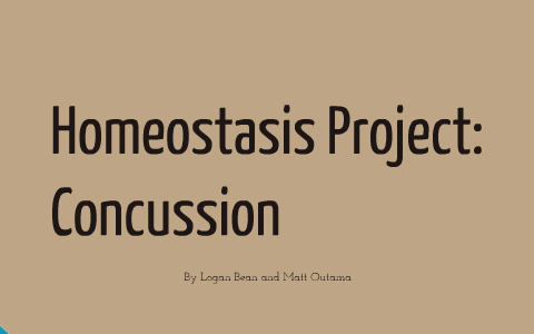 Homeostasis Project: Concussion by Matt Outama on Prezi