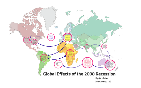 Global Effects of the 2008 Recession by Ajay Peter on Prezi