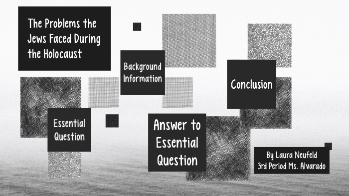 The Problems the Jews Faced During the Holocaust by Laura Neufeld on Prezi