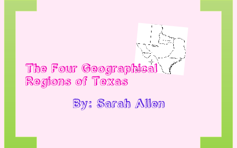 Four Geographical Regions of Texas by Sarah Allen on Prezi