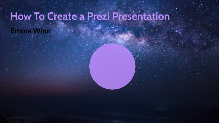 How To Make a Prezi Presentation by Emma Winn on Prezi
