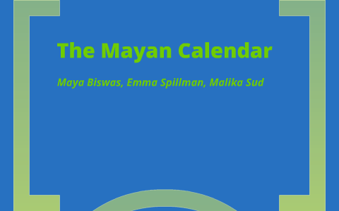 Mayan Calendar by malika s on Prezi
