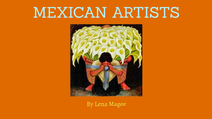 MEXICAN ART by Lena Magee on Prezi