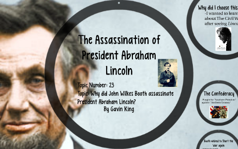 The Assassination of President Abraham Lincoln by Gavin King on Prezi