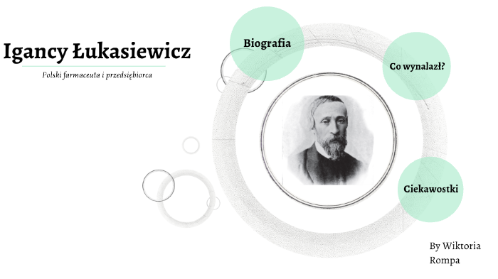 Ignacy Łukasiewicz by Agata Rutkowska on Prezi