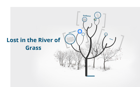 Lost in the River of Grass by Danielle Rahmoeller on Prezi
