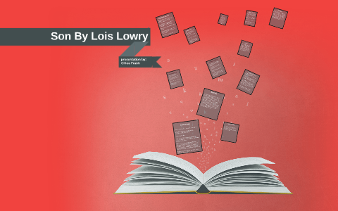 Son By Lois Lowry by Chloe Frank on Prezi