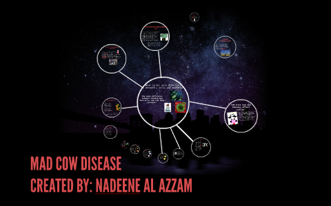 MAD COW DISEASE by on Prezi