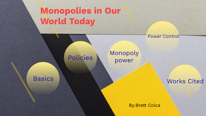 Monopolies in our World Today by Brett Colca on Prezi