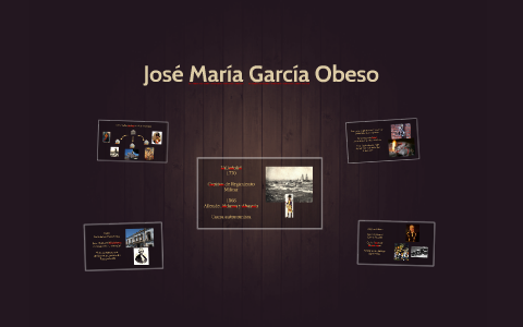 Jose Maria Garcia Obeso by Rodrigo Der Riese on Prezi