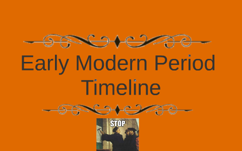 Early Modern Period Timeline by zach smith on Prezi