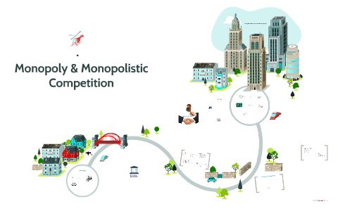 Monopoly& Monopolistic Competition by