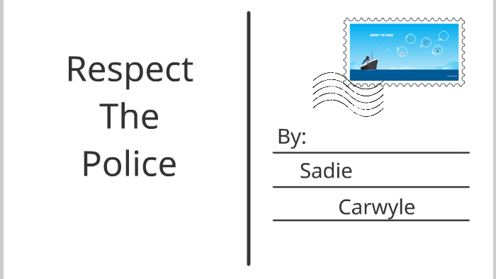 Respect the Police by kyle mac on Prezi