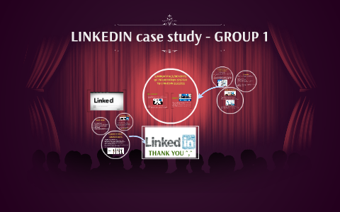 LINKEDIN case study - GROUP 1 by Bà Lùn Lena on Prezi