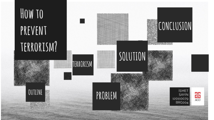 How to prevent terrorism? by ismet sayın on Prezi