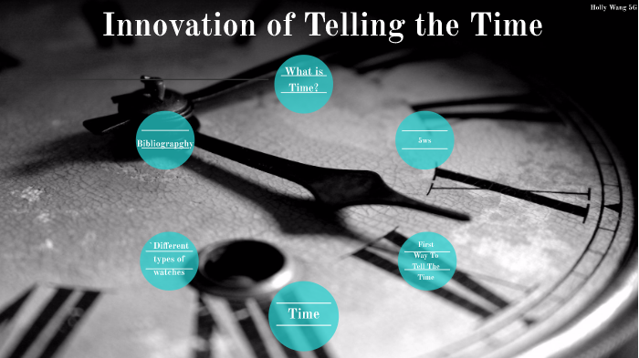 The Evolution of Telling the Time by Holly Wang on Prezi