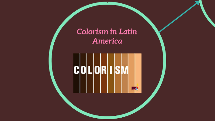 Colorism in Latin America by Jalexus Watson on Prezi