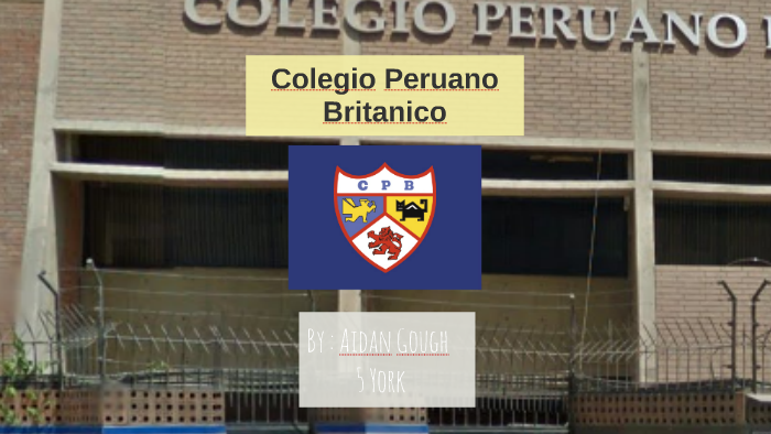 Colegio Peruano Britanico by Aidan Gough on Prezi