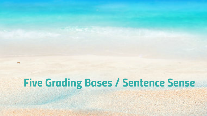 4 - Five Grading Bases / Sentence Sense by Michael Shampine (Personal ...