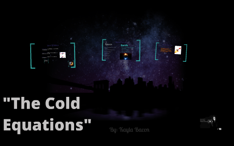 "The Cold Equations" by Kayla Bacon on Prezi