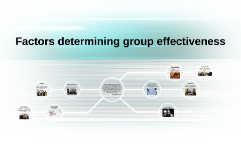 Factors determining group effectiveness by Sam Zakirov on Prezi