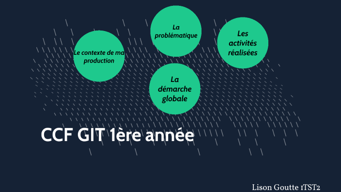 CCF GIT Production 1 by Lison Goutte on Prezi