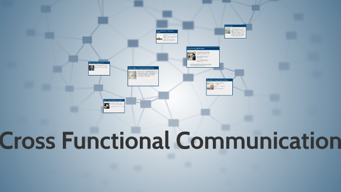 Cross Functional Communication by joey gradek on Prezi