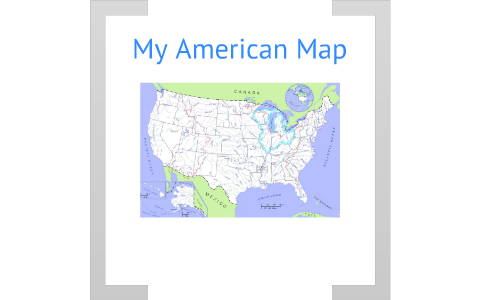 My American Map Project by True Markham on Prezi