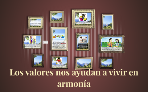 Los valores nos ayudan a vivir en armonía by Rubí Sarmiento on Prezi