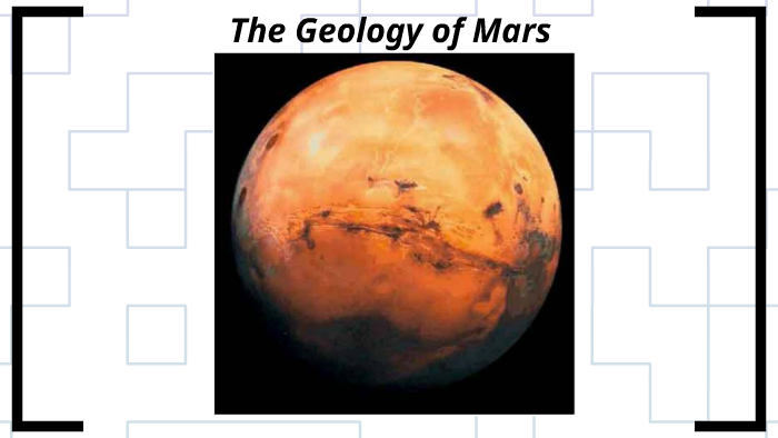 The Geology of Mars by Brandon Haggard on Prezi
