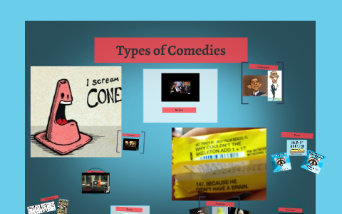 Types of Comedies by Brad Burzon on Prezi