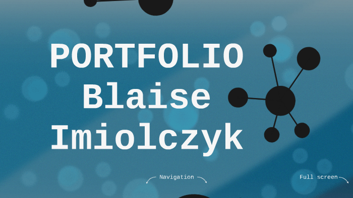 Blaise's Portfolio by Blaise Imiolczyk on Prezi