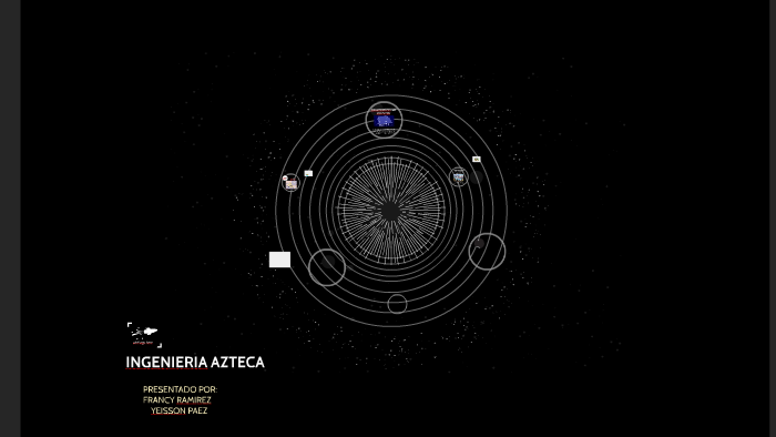INGENIERIA AZTECA by JULIETH RAMIREZ on Prezi