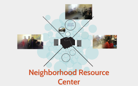 Neighborhood Resource Center by on Prezi