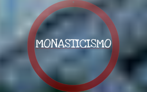 MONASTICISMO by on Prezi