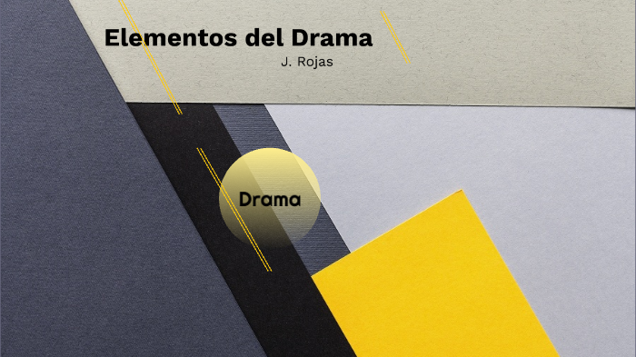 Elementos del Drama by Jose Rojas on Prezi