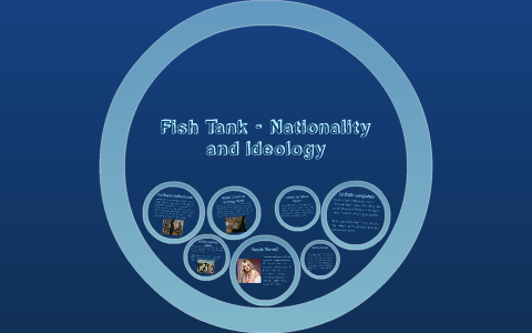Fish Tank - Nationality and Ideology by Lizzie Seagrave on Prezi