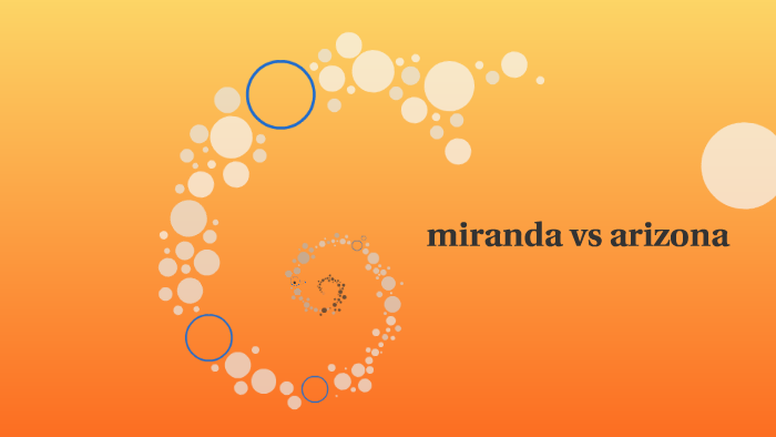 miranda vs arizona by jessica layfield on Prezi
