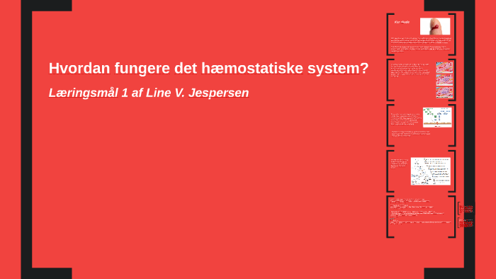 Hvordan fungere det hæmostatiske system? by Line Jespersen on Prezi