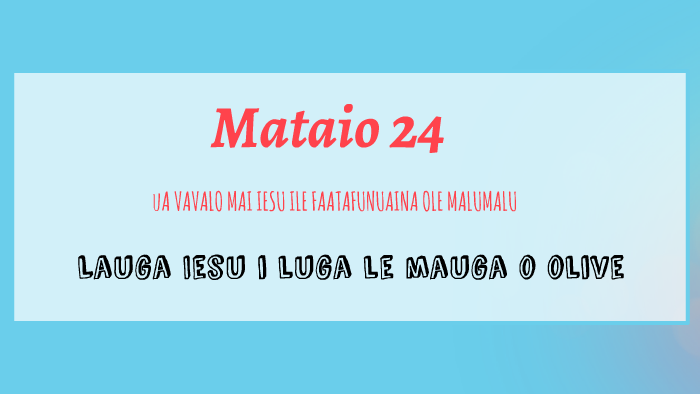 Lauga A Iesu i luga le mauga Oliva by Te'evao Logoi Luavalu on Prezi