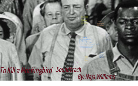 To Kill a Mockingbird Soundtrack by Naja Williams on Prezi Next