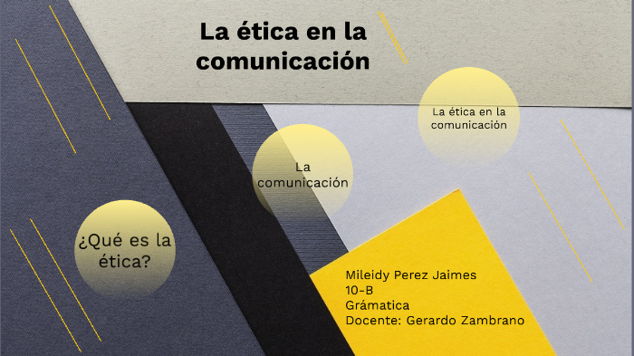 la ética en la comunicación by mileidy perez on Prezi