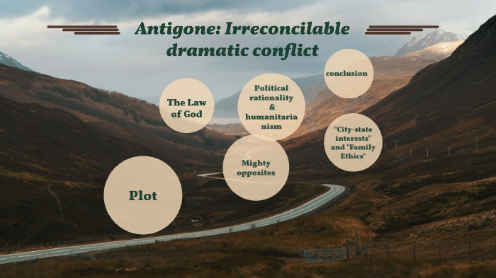 Antigone: Irreconcilable dramatic conflict by Karina Liu on Prezi