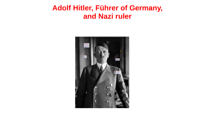 Adolf Hitler, Führer of Germany, and Natzi ruler by Vivian Campiln on Prezi