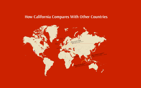 How California Compares With Other Countries by Louis Marinelli on Prezi
