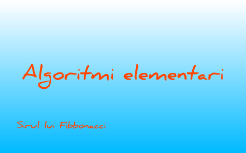 Algoritmi elementari by elena vancea on Prezi