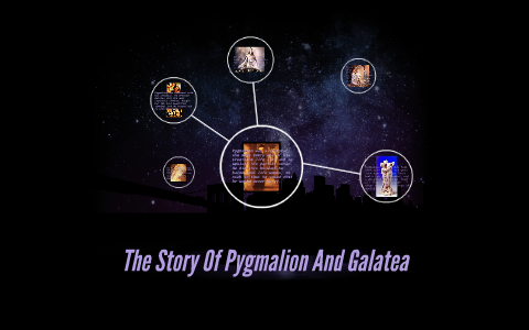 The Story Of Pygmalion And Galatea by Jamee Denham on Prezi