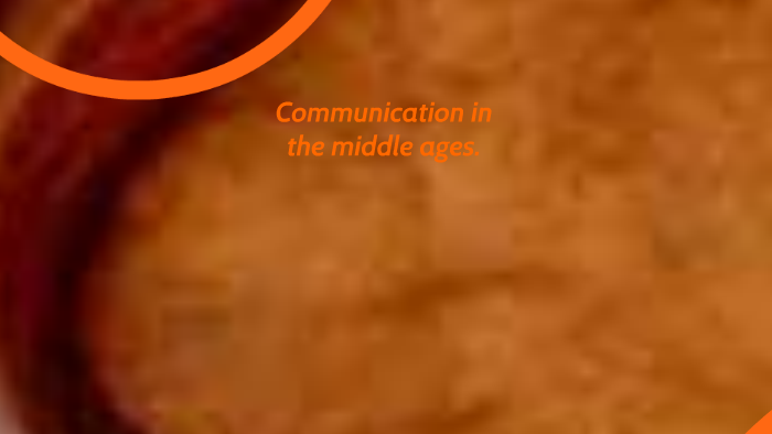 Communication in the middle ages. by Alistair Ha on Prezi