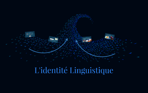 L'identite Linguistique by Emilie Braun on Prezi